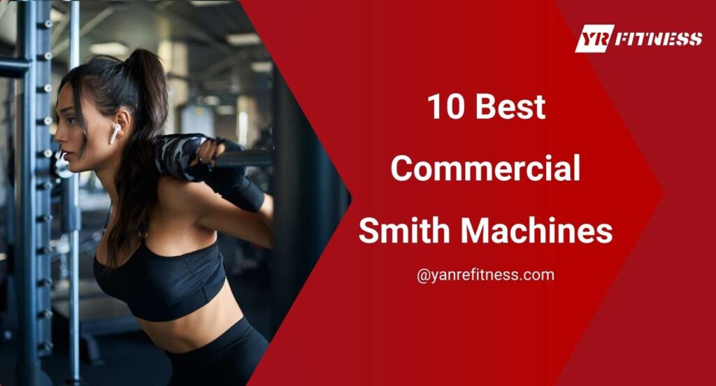 The Best Commercial SMITH MACHINES To Pump Up Your Gym This 2021!