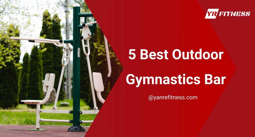 The 5 Best Outdoor Gymnastics Bar In 2022