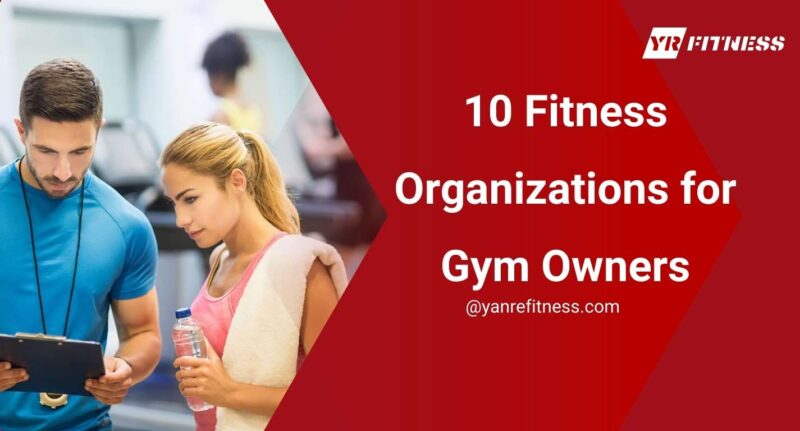 10 Fitness Organizations For Gym Owners - YR Fitness