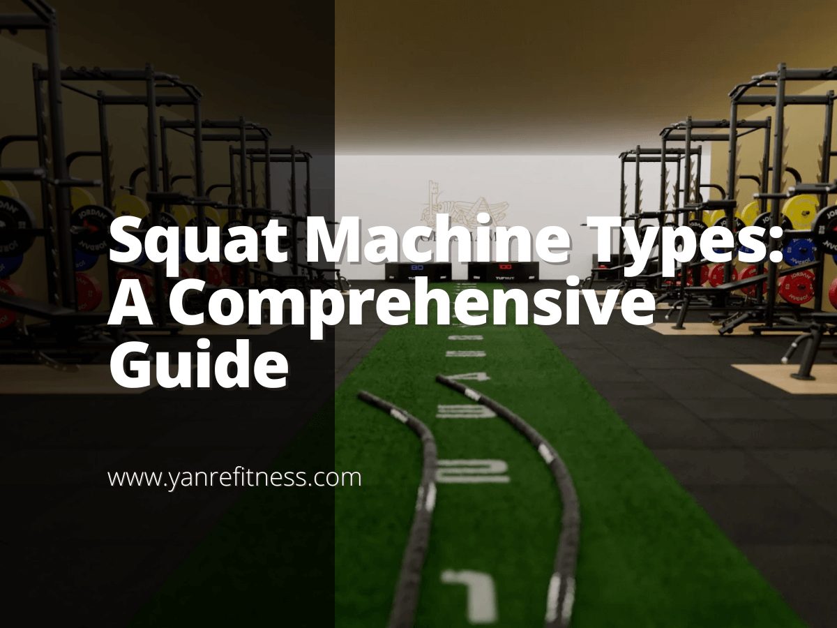 Squat Machine Types: A Comprehensive Guide - YR Fitness