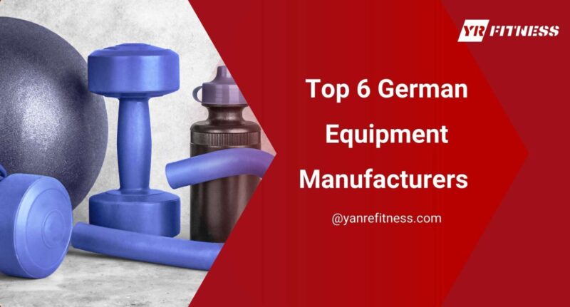 Top 6 German Equipment Manufacturers - YR Fitness