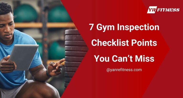 7 Gym Inspection Checklist Points You Can’t Miss - YR Fitness
