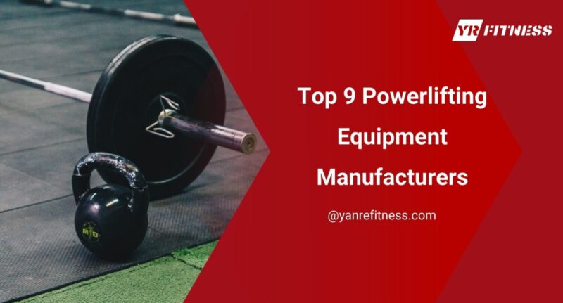 Top 9 Powerlifting Equipment Manufacturers - YR Fitness