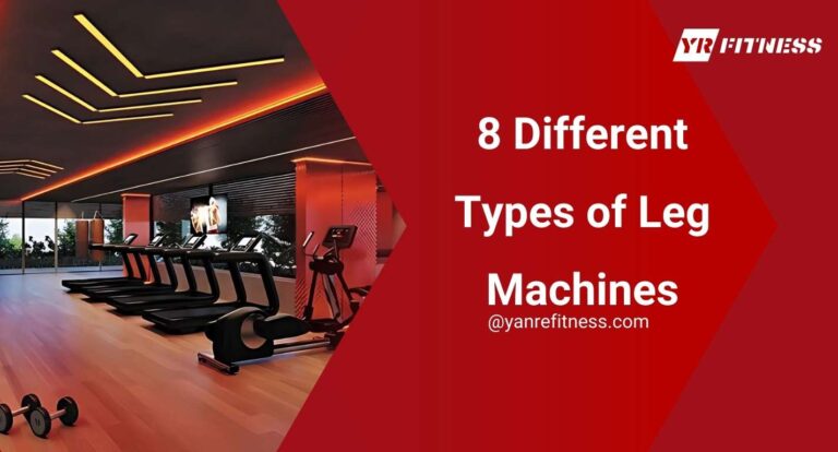 8 Different Types Of Leg Machines - YR Fitness