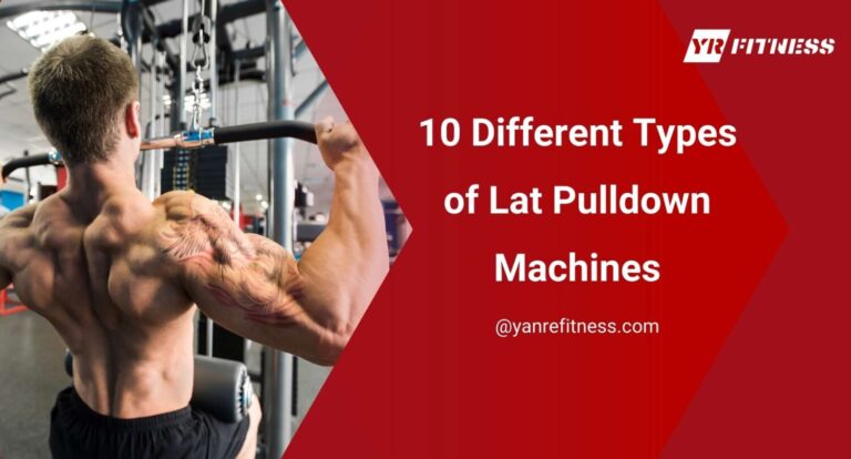 10 Different Types Of Lat Pulldown Machines - YR Fitness