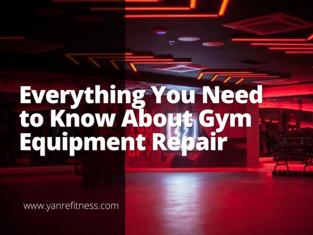 Everything You Need To Know About Gym Equipment Repair