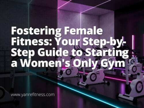 Fostering Female Fitness: Your Step-by-Step Guide To Starting A Women's ...