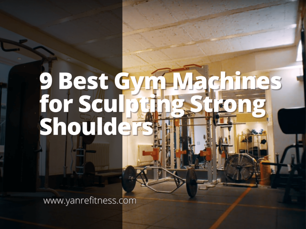 9 Best Gym Machines For Sculpting Strong Shoulders - YR Fitness