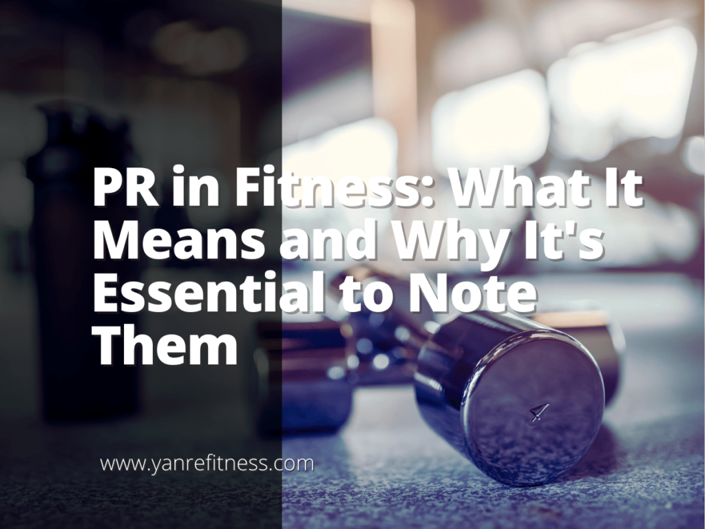 PR In Fitness: What It Means And Why It's Essential To Note Them - YR ...