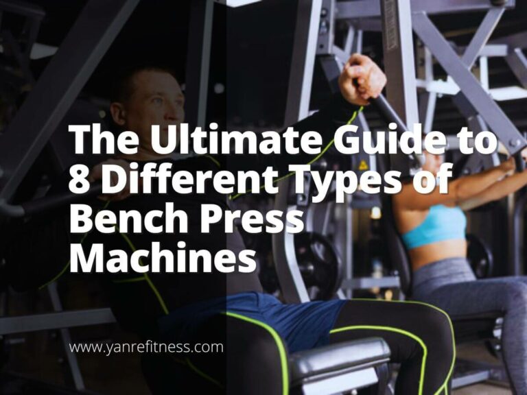 The Ultimate Guide To 8 Different Types Of Bench Press Machines - YR ...