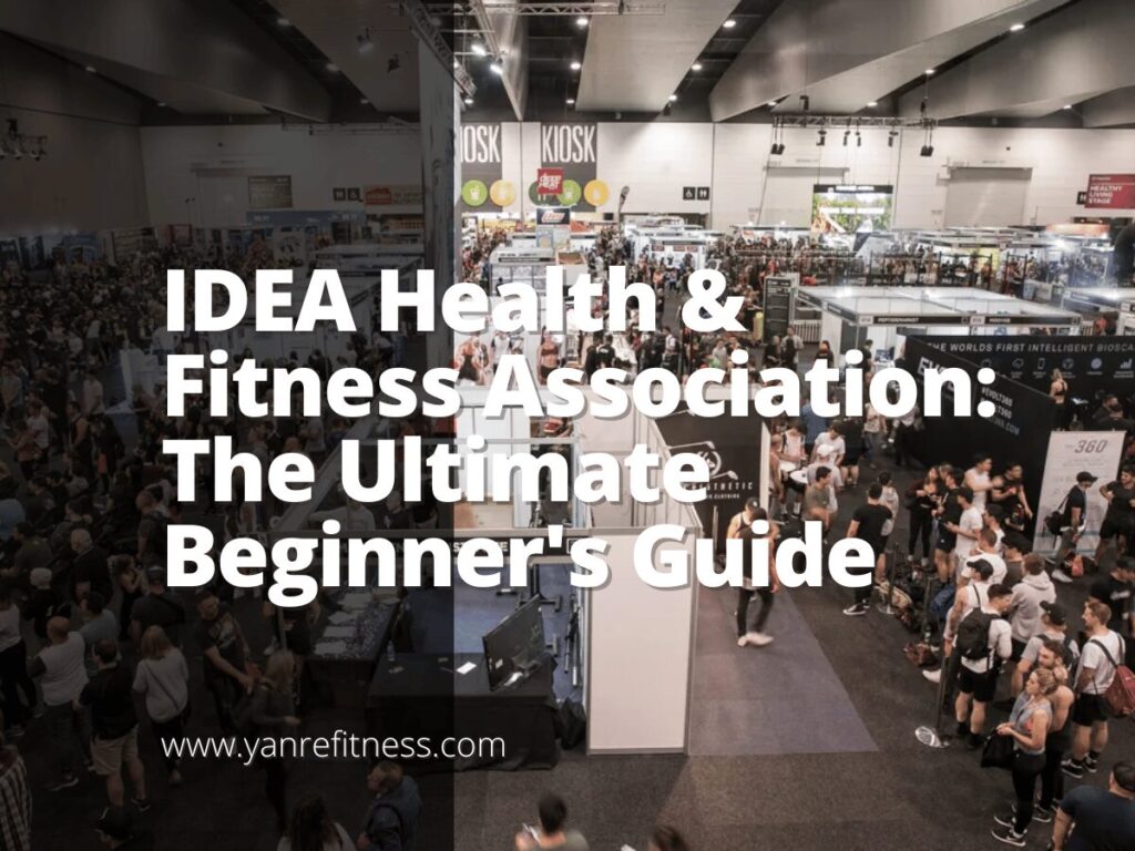 IDEA Health & Fitness Association: The Ultimate Beginner's Guide ...