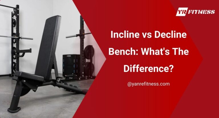 Incline Vs Decline Bench: What's The Difference? - YR Fitness