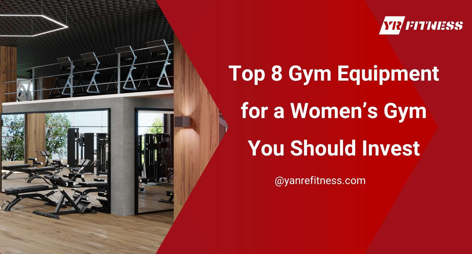 Top 8 Gym Equipment For A Women’s Gym You Should Invest - YR Fitness