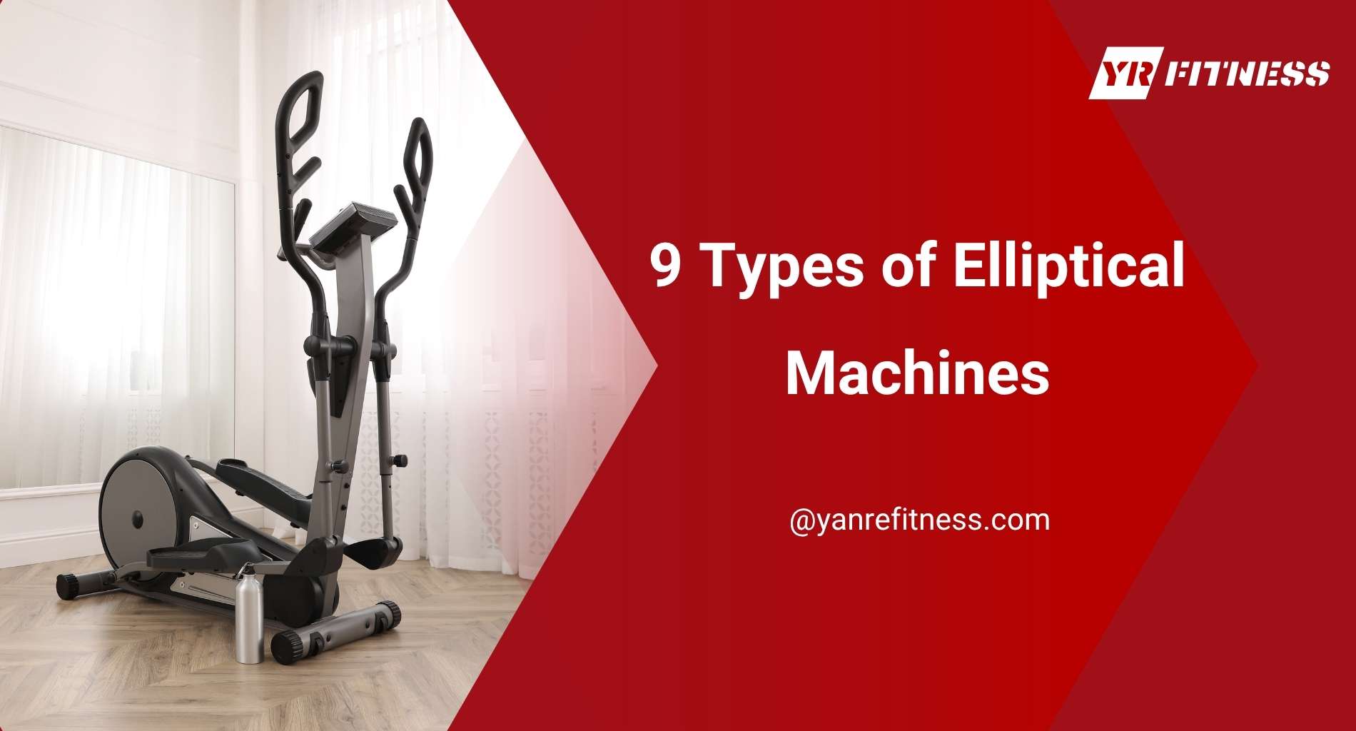 9 סוגי מכשירים אליפטיים - YR Fitness