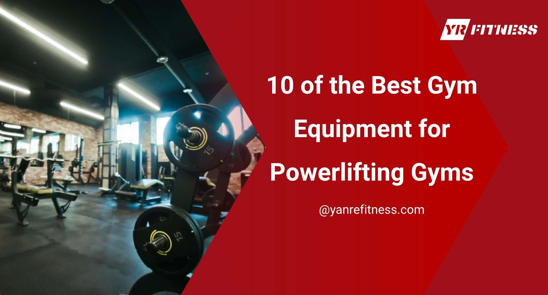 10 Of The Best Gym Equipment For Powerlifting Gyms - YR Fitness
