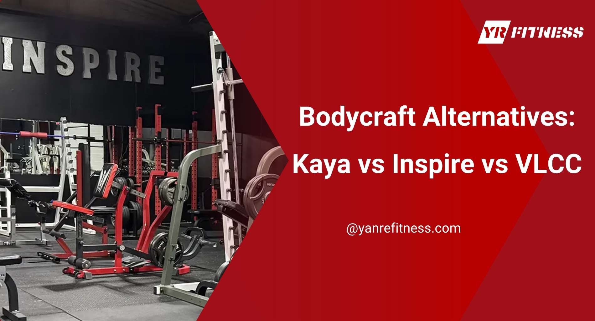 Bodycraft 的替代品牌：Kaya、Inspire 和 VLCC - YR Fitness