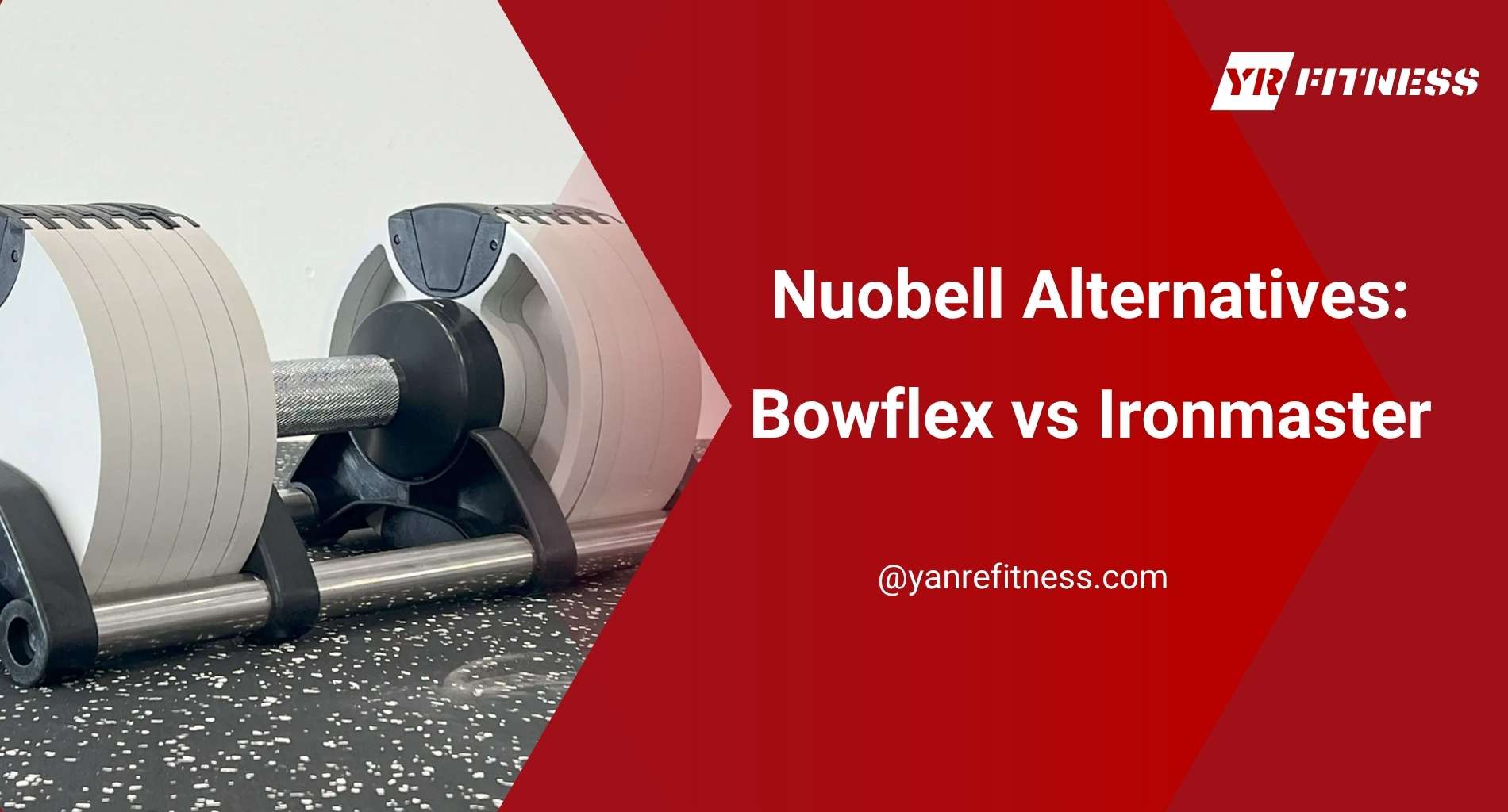 Nuobell Alternatives: Bowflex Vs Ironmaster - YR Fitness
